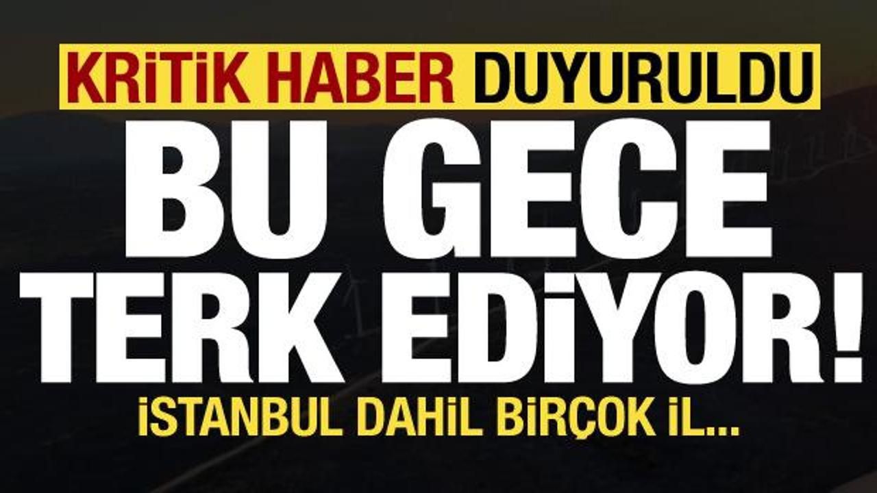 Son dakika: Ve Meteoroloji'den beklenen haber geldi, bu gece terk ... Son dakika: Ve Meteoroloji'den beklenen haber geldi, bu gece terk ...