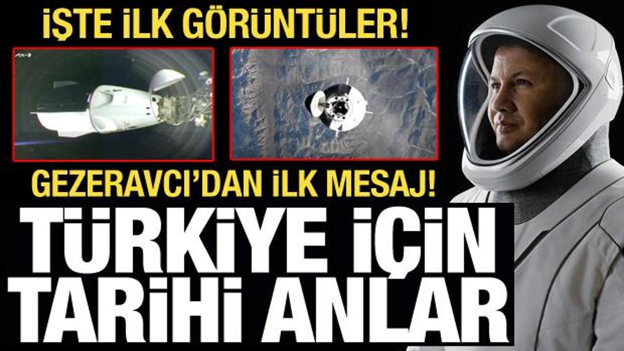 İlk Türk astronot Uluslararası Uzay İstasyonu'nda! İşte Gezeravcı'nın ilk sözleri... - Haber 7 ...