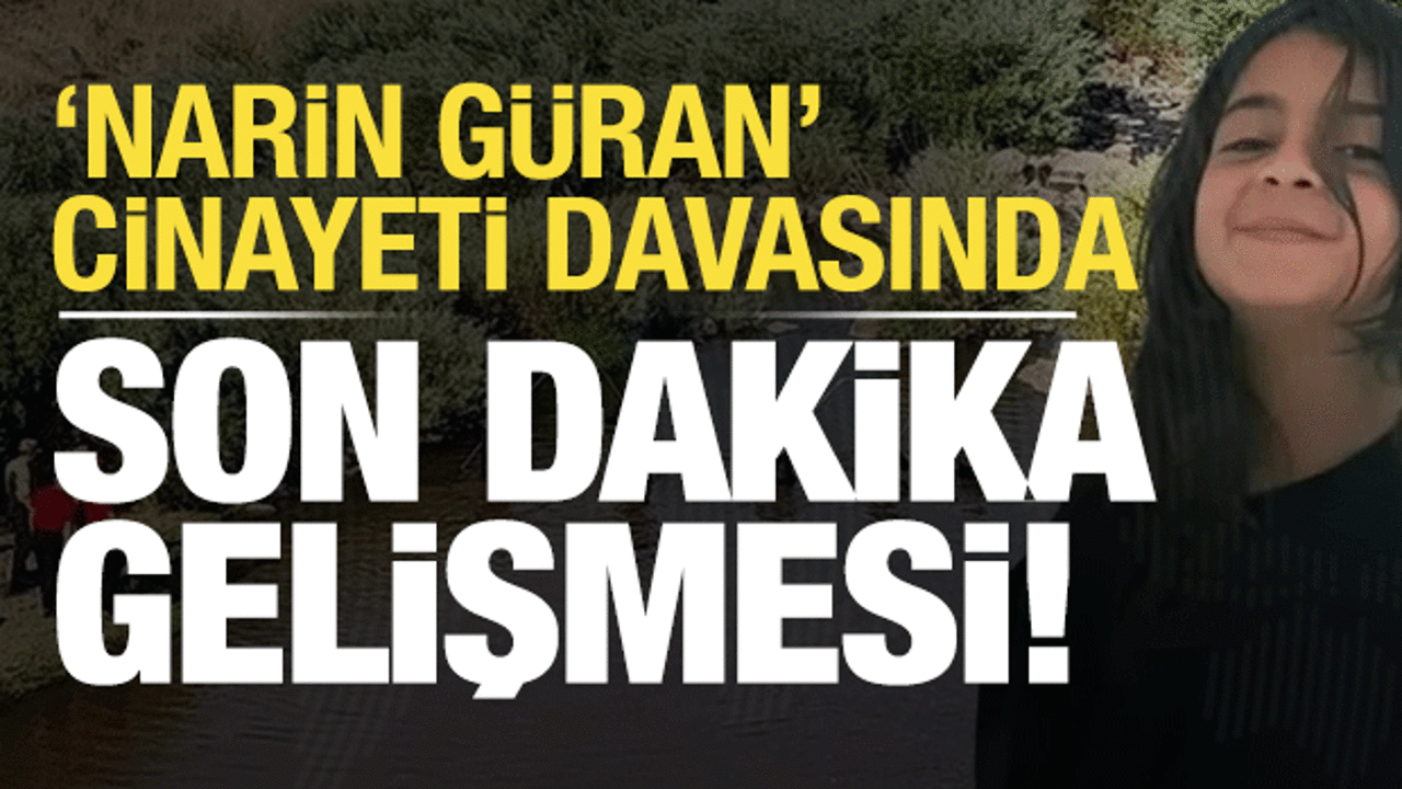 Narin Güran cinayeti soruşturmasında son dakika gelişmesi! - Haber 7 GÜNCEL