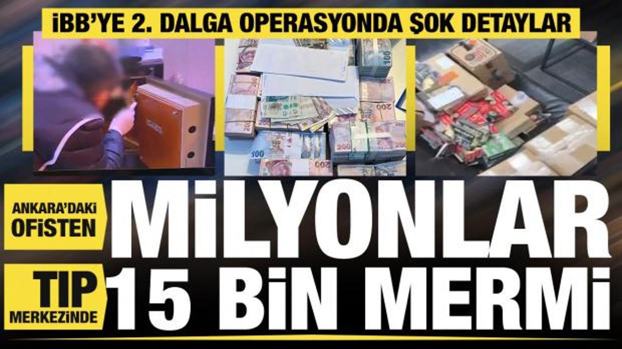 İBB'ye 2. dalga operasyon: Tıp merkezinden 15 bin fişek, Ankara'daki ofisten milyonlar! - Haber ...