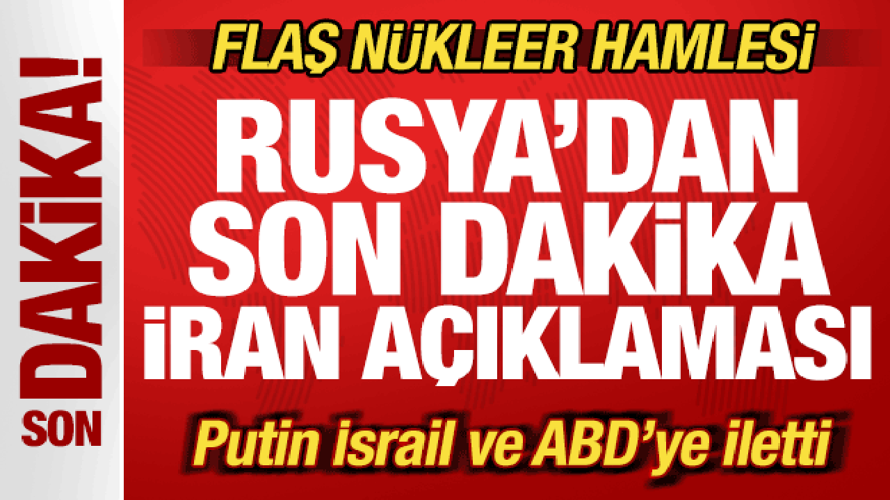 Rusya'dan son dakika İran açıklaması! Nükleer hamlesi! Putin, İsrail ve ...