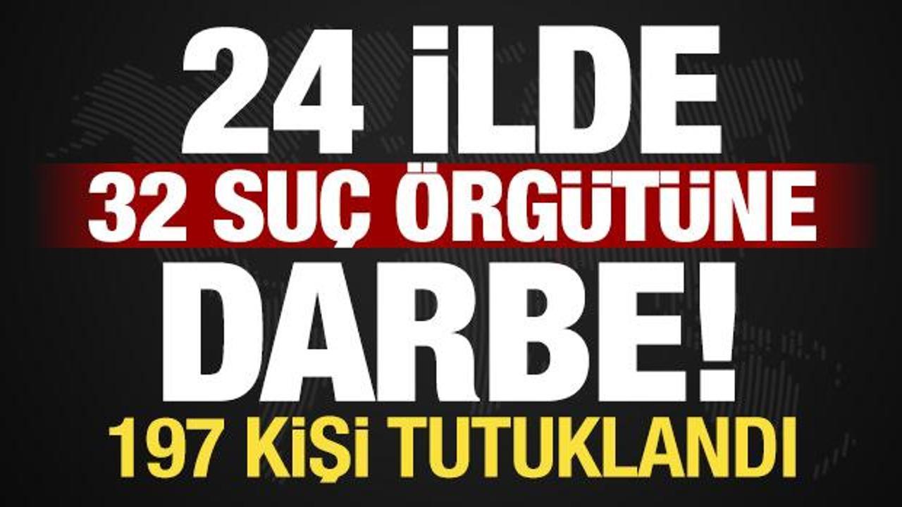 24 ilde 32 suç örgütüne darbe: 197 isim tutuklandı! - Haber 7 GÜNCEL
