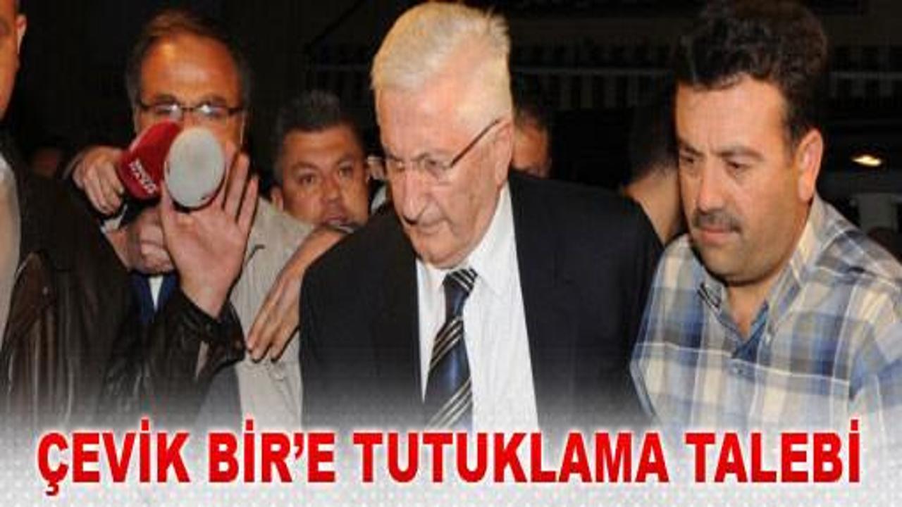 Çevik Bir'e tutuklama talebi! - Haber 7 GÜNCEL