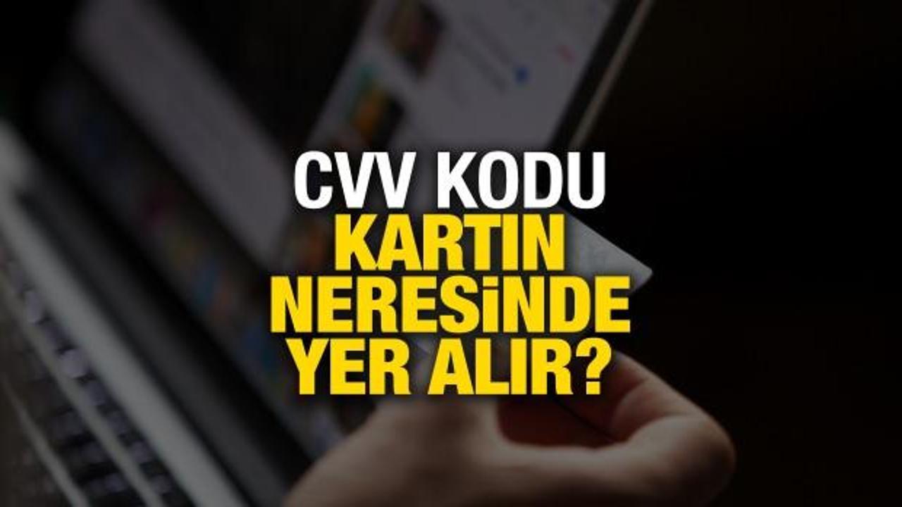 CVV kodu kartın neresinde yazar? CVV kodu ne işe yarıyor? - Haber 7 YAŞAM