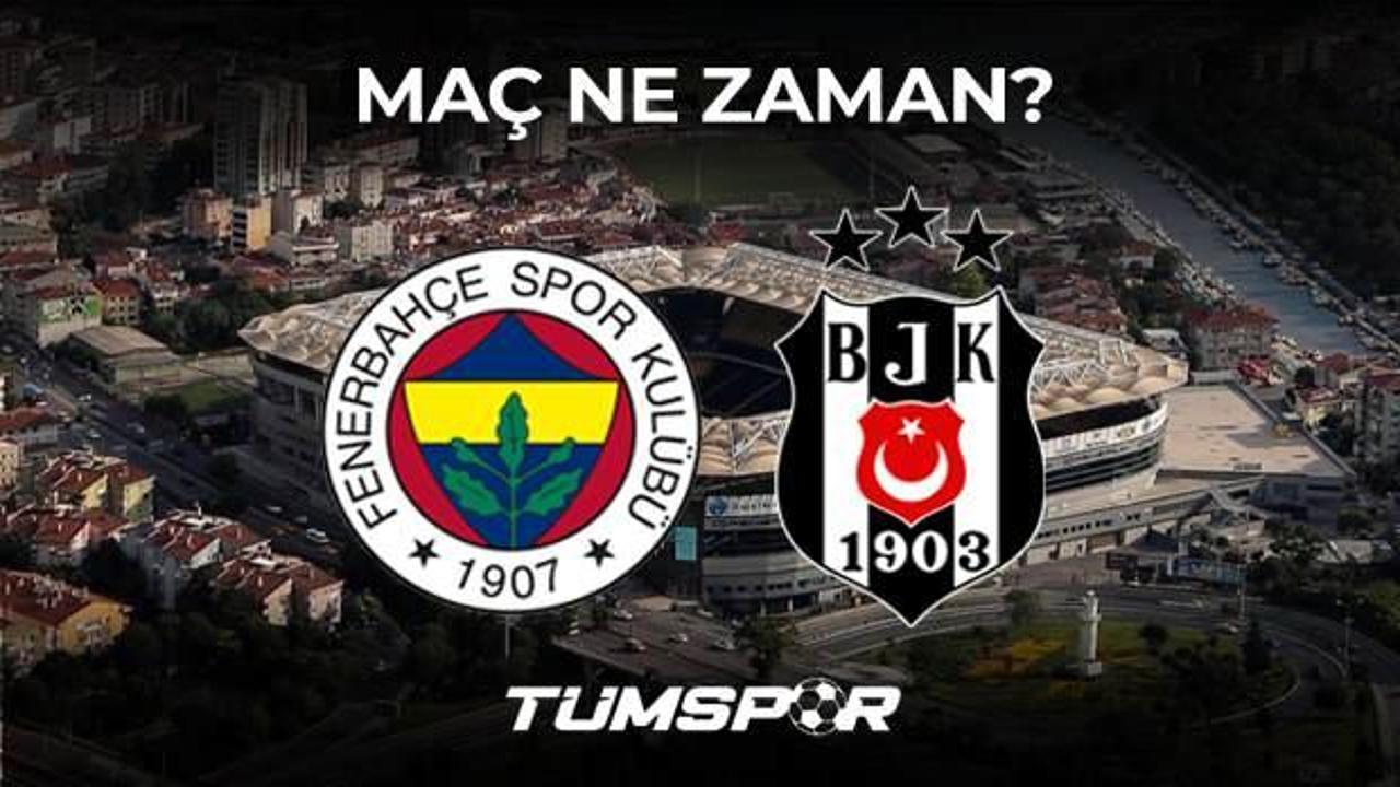 Fenerbahçe Beşiktaş derbisi ne zaman saat kaçta hangi kanalda? İşte FB ...