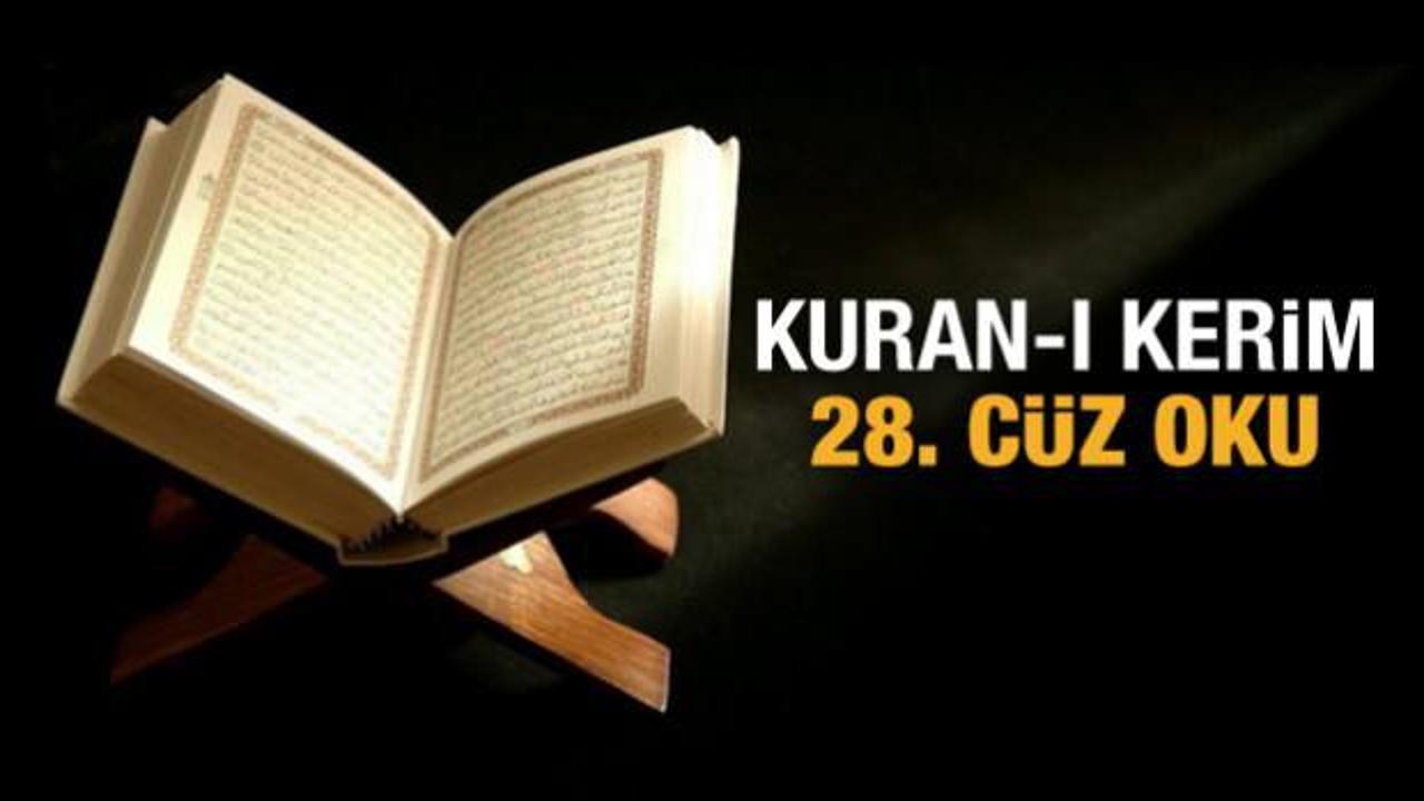 Kuran 28. cüz oku! 28. cüzde hangi sureler var? Kuran 28. cüz kaçıncı ...