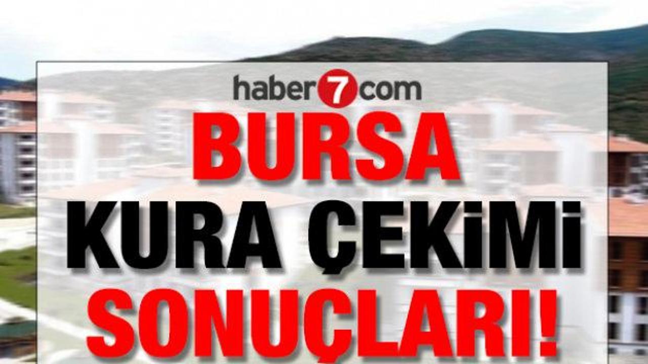 TOKİ BURSA KURA ÇEKİLİŞ SONUÇLARI! Bursa TOKİ asil ve yedek listesi ...
