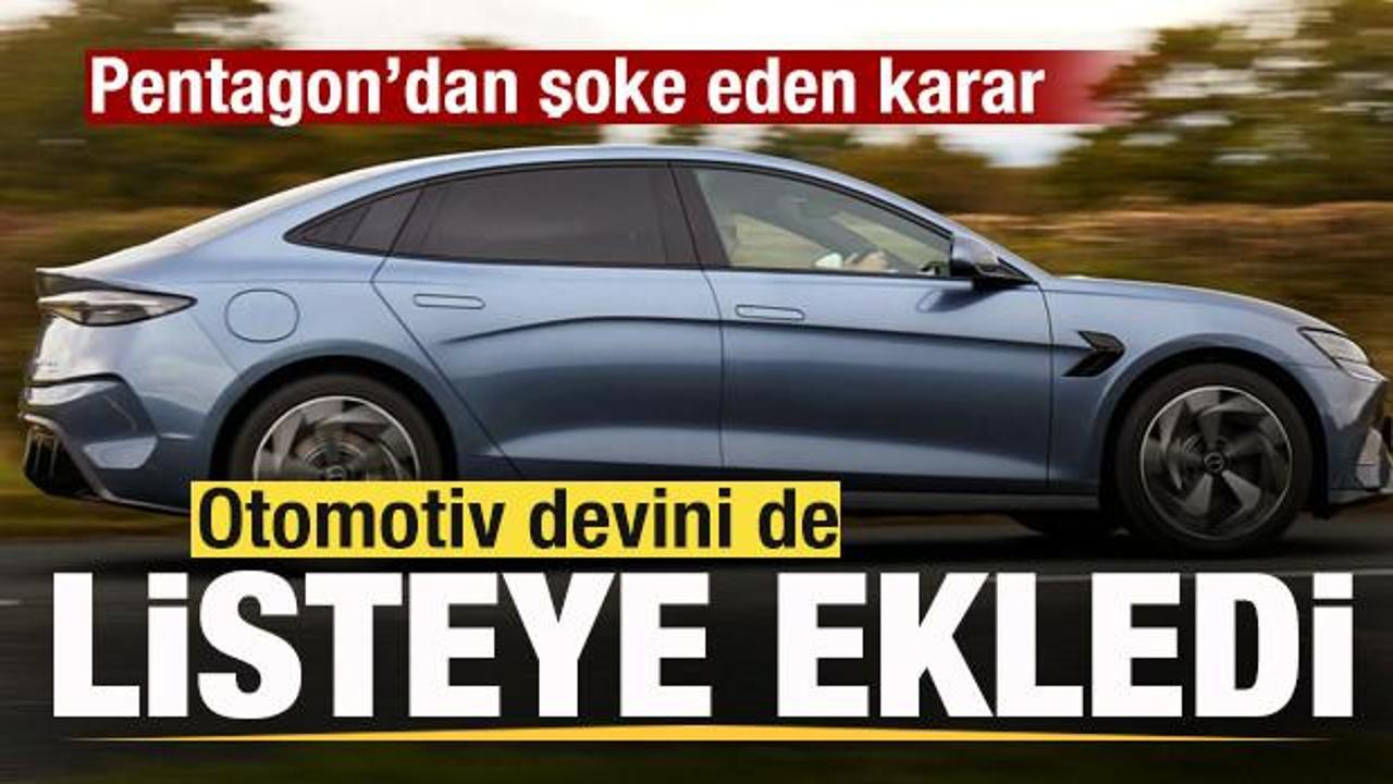 Pentagon'dan şoke eden karar! Listeye otomotiv devini de dahil etti ...