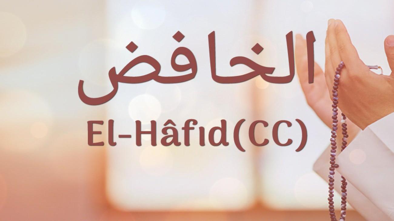 El-Hafid isminin anlamı nedir? El-Hafid faziletleri nelerdir? Esmaül Hüsna El-Hafid... - Masiva ...