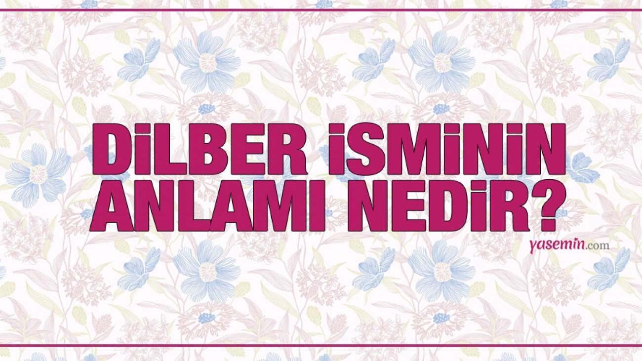 Dilber ne demek ve Dilber isminin anlamı nedir? Dilber ismi Kuran'da ...