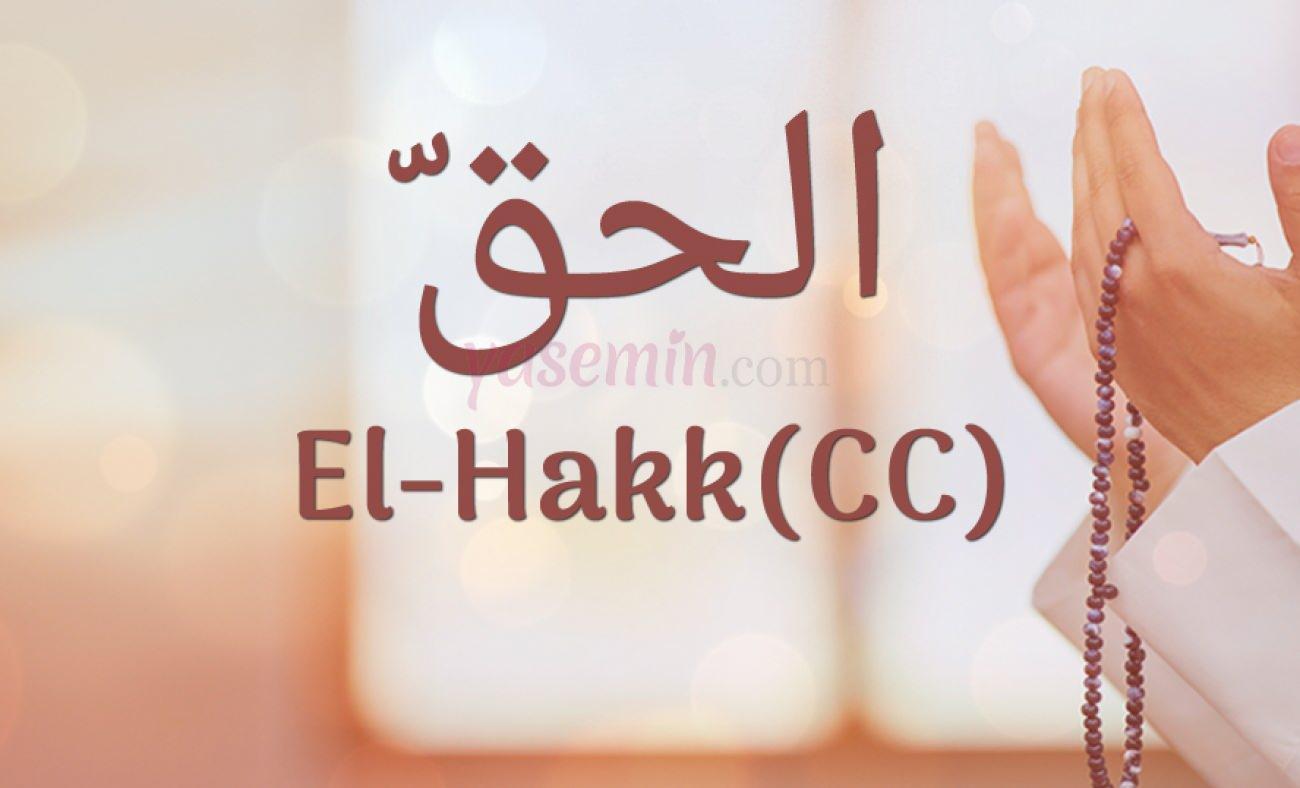 Esma-ül Hüsna'dan El-Hakk (cc) ne demektir? El-Hakk faziletleri ...
